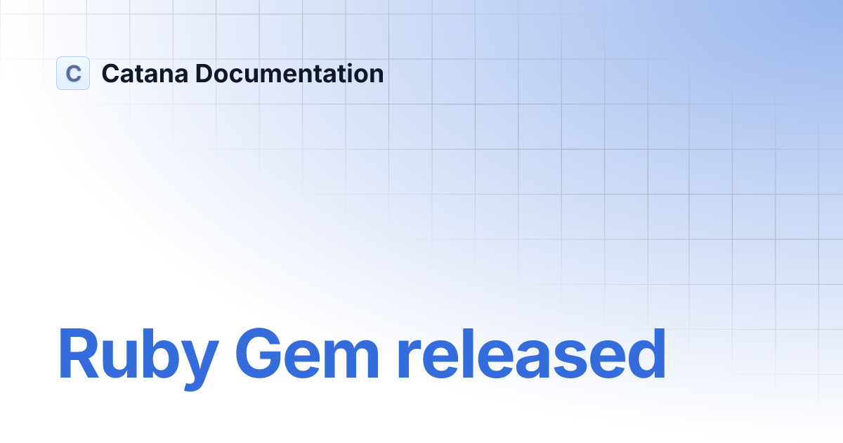 Ruby Gem released | Catana Documentation